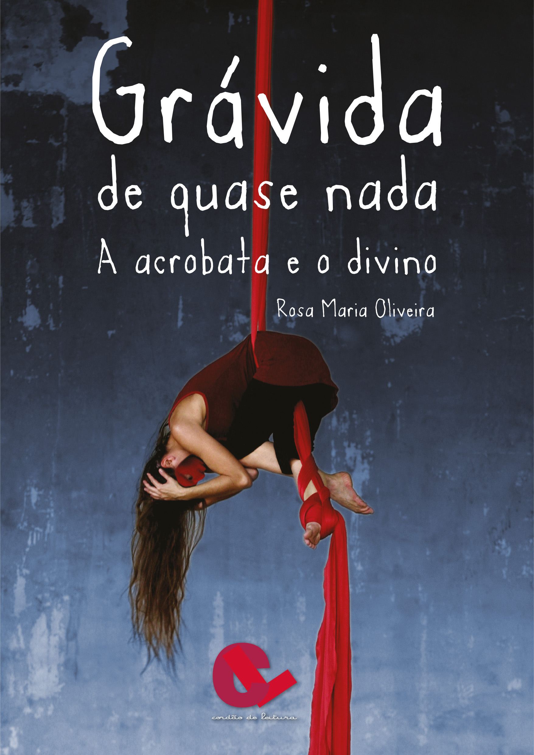 Grávida de quase nada - A Acrobata e o Divino | DNLC